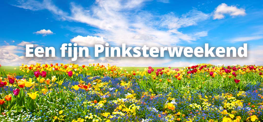 Aangepaste openingstijden tijdens Pinksteren | Aannemersbedrijf Gebr ...